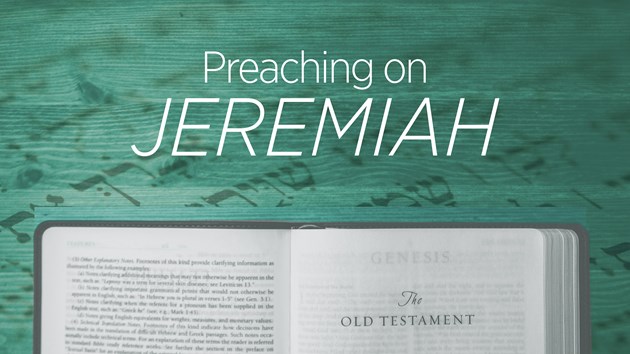 Jeremiah The Prophet Preaching The Life And Legacy Of Jeremiah: Faith,