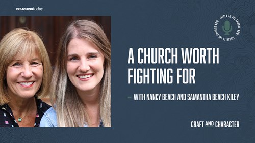 A Church Worth Fighting For with Nancy Beach and Samant... | Preaching ...