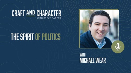 The Spirit of Politics with Michael Wear | Preaching Today