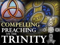 Compelling Preaching on the Trinity | Preaching Today