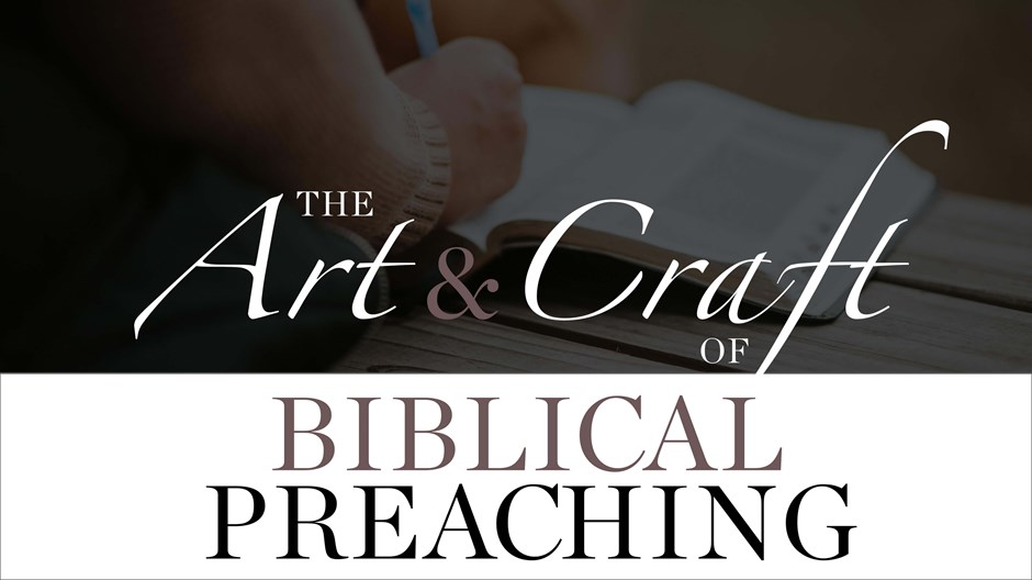 The Art and Craft of Biblical Preaching | Preaching Today